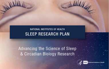 Release of the 2021 NIH Sleep Research Plan - Sleep Research Society